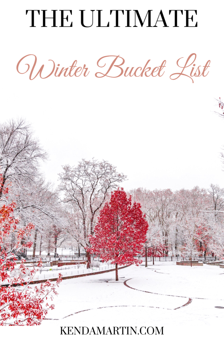 THE ULTIMATE WINTER BUCKET LIST - KENDA MARTIN