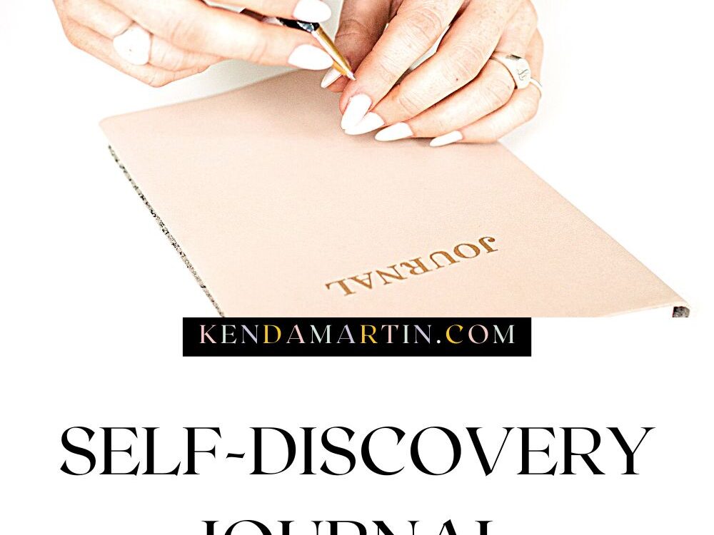 SELF-DISCOVERY JOURNAL PROMPTS TO IMPROVE YOUR LIFE | KENDA MARTIN