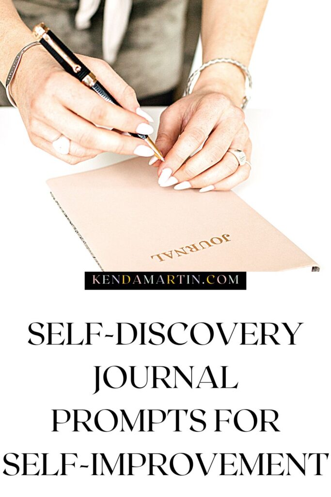 Self Discovery Journal Prompts To Improve Your Life Kenda Martin