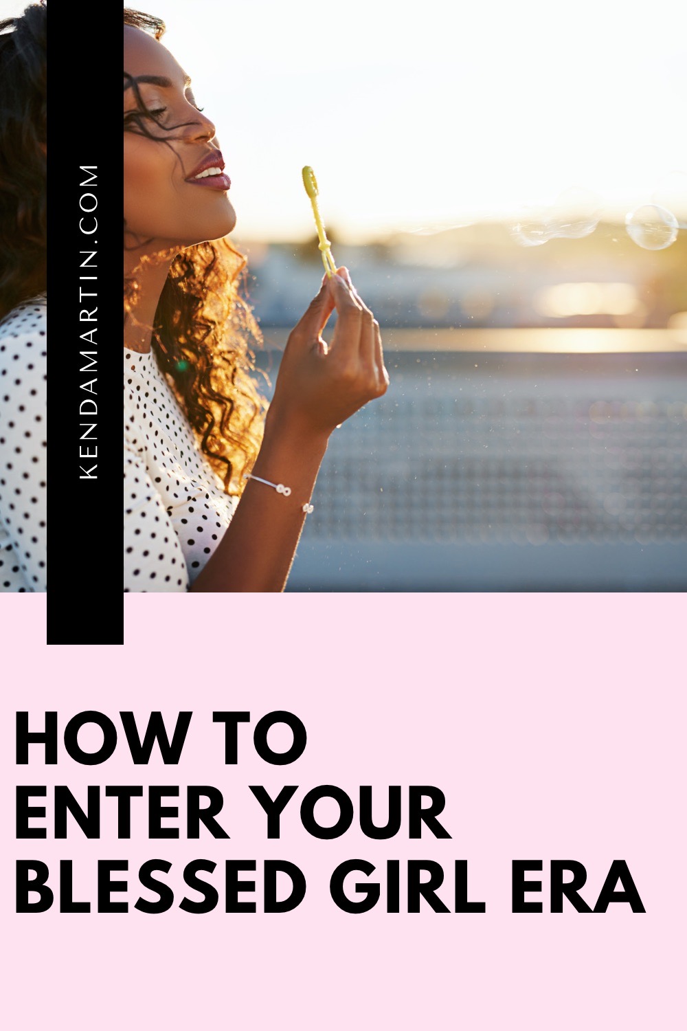 HOW TO ENTER YOUR BLESSED GIRL ERA