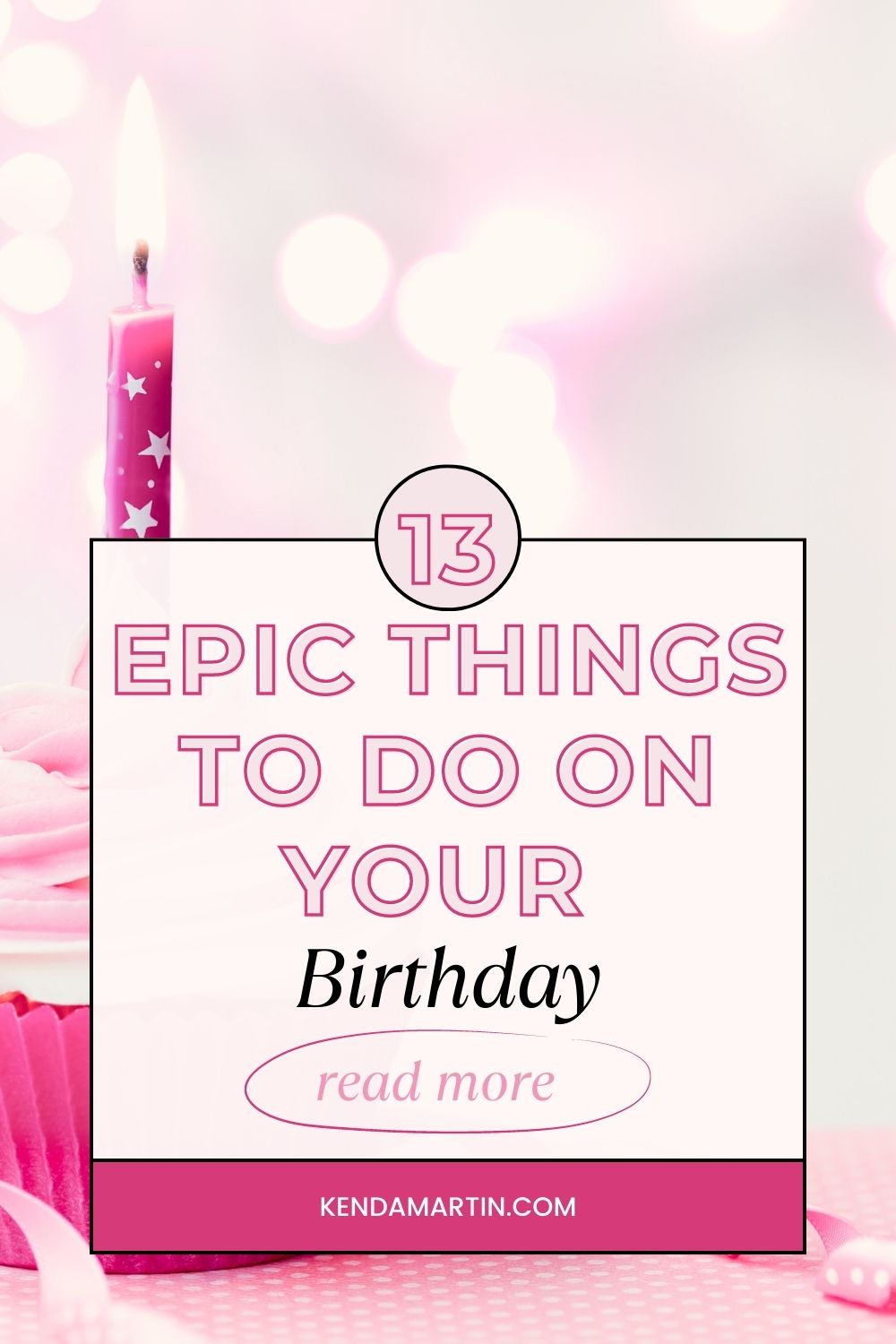 13 EPIC THINGS TO DO ON YOUR BIRTHDAY