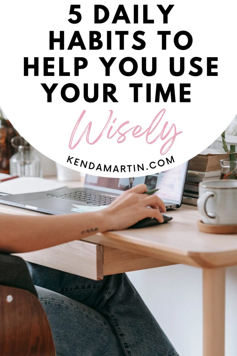 5 DAILY HABITS TO HELP YOU USE YOUR TIME WISELY
