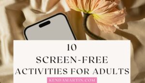 10 UNIQUE SCREEN-FREE ACTIVITIES FOR ADULTS