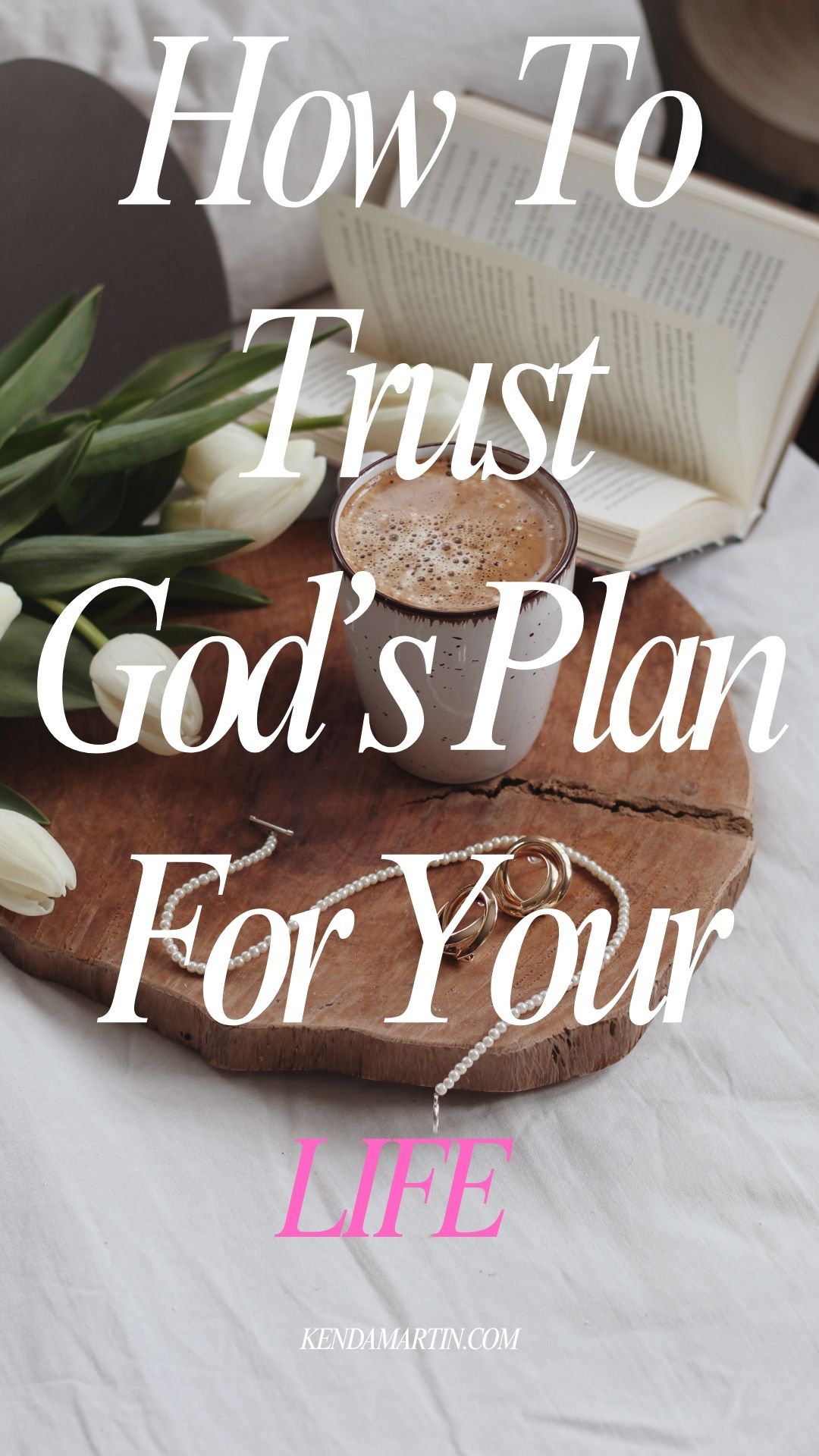 HOW TO TRUST GOD’S PLAN FOR YOU
